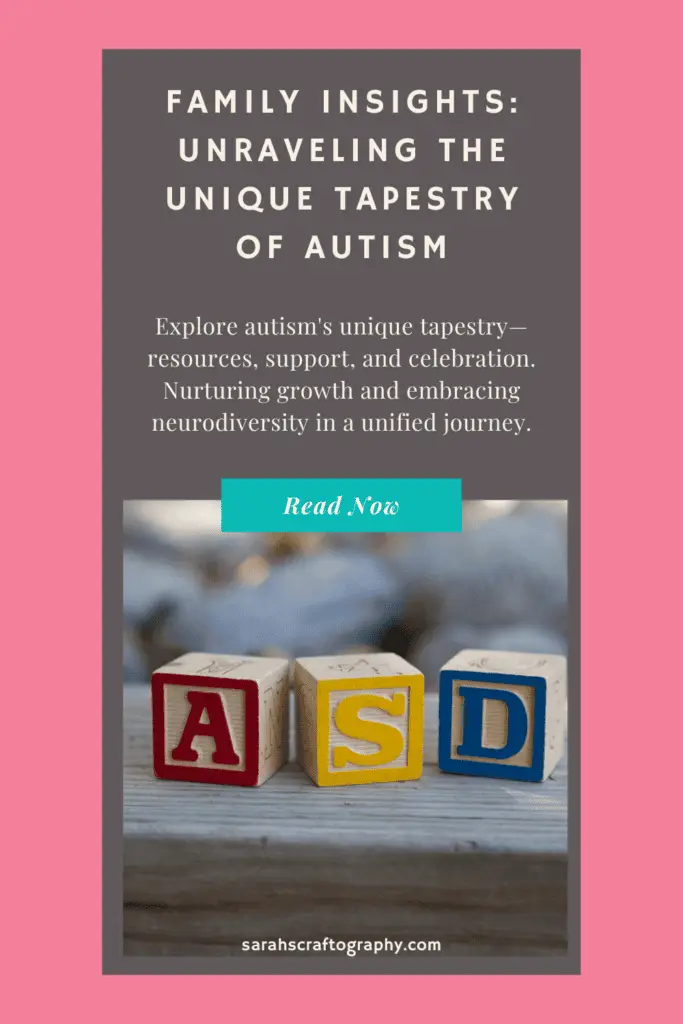 Family Insights: Unraveling the Unique Tapestry of Autism - Sarahs ...
